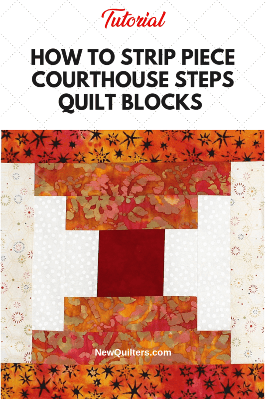 Courthouse Steps Quilt Block Strip Piecing Tutorial - New Quilters