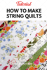 How to Make String Quilts - New Quilters