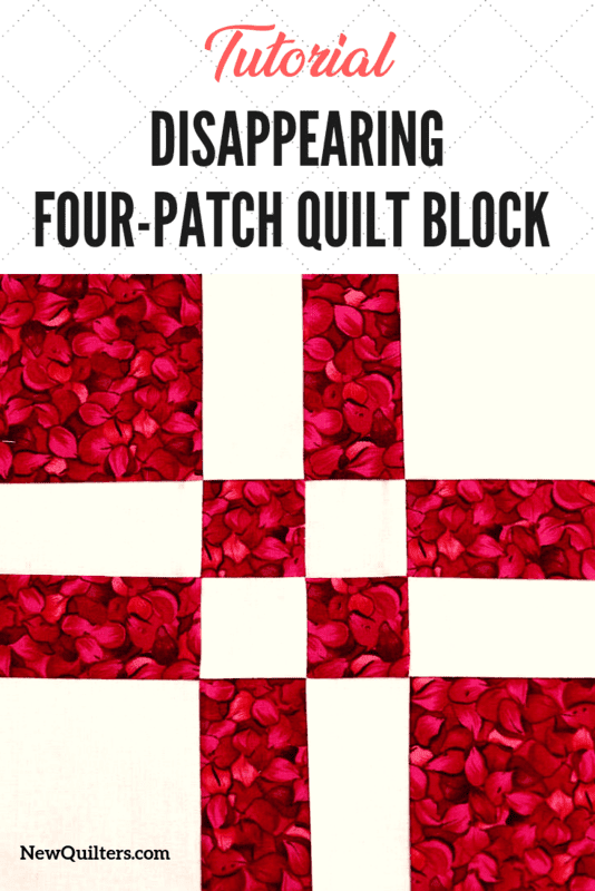 Disappearing Four-Patch Quilt Block Tutorial - New Quilters