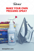 Make Your Own Pressing Spray and Save $$ - a Tutorial - New Quilters