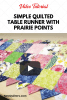 Simple Table Runner with Prairie Points - New Quilters